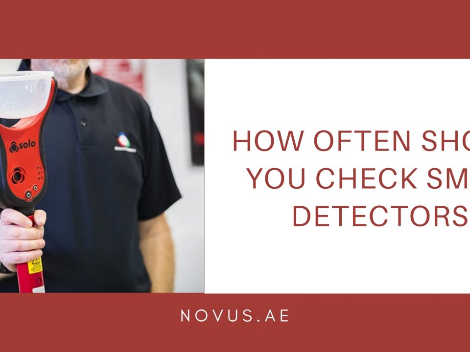 A Guide to Fire Detector Testing - | Fire Alarm Testing | Novus UAE